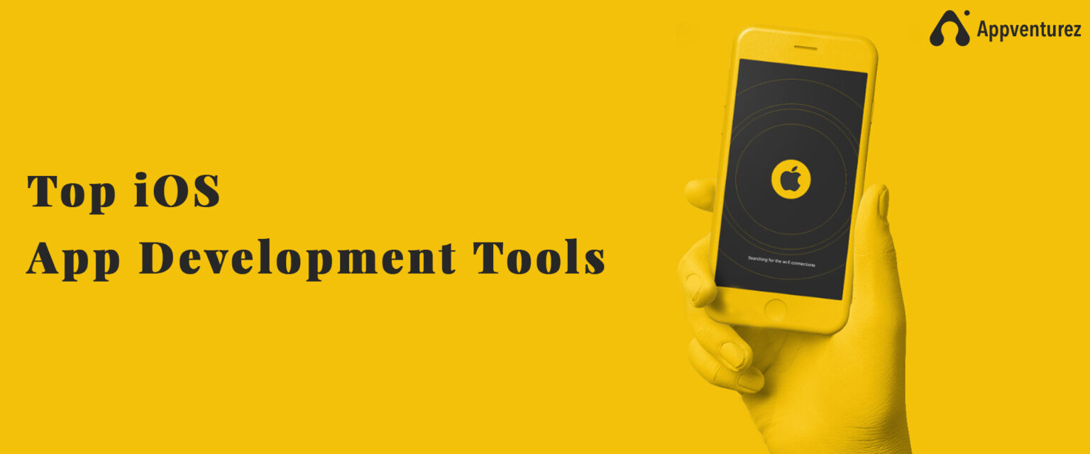 Top iOS App Development Tools in 2021 - Appventurez