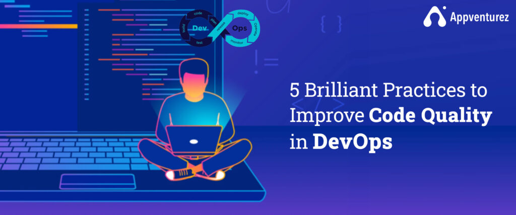 What Are The Best Practices To Improve Code Quality In DevOps?