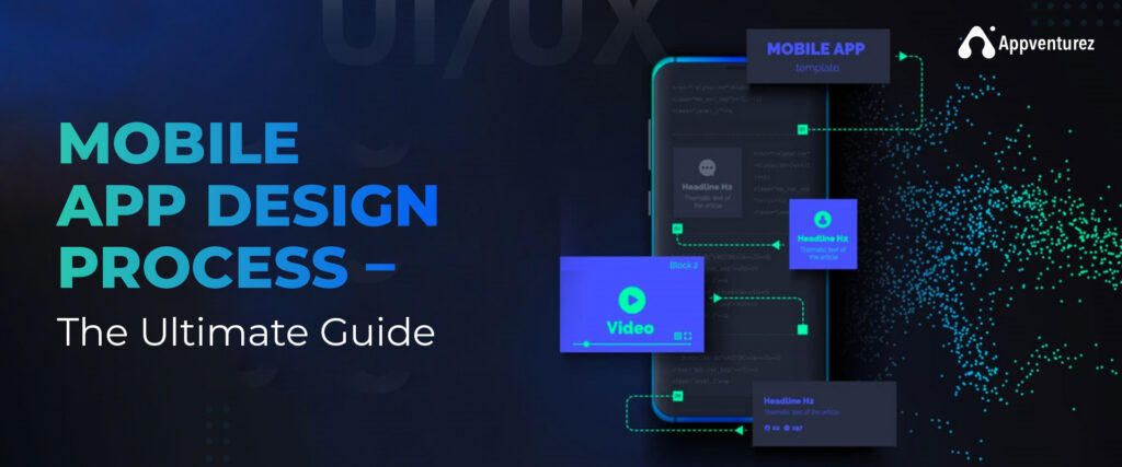 Mobile App Design Process – The Ultimate Guide