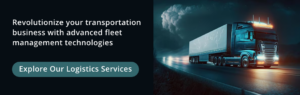 Transforming Logistics with Fleet Management Technologies: Driving ...